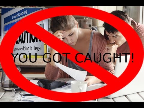 HOW YOU GOT CAUGHT TORRENTING!