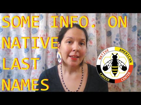 Some Info on Native Last Names | NATIVE AMERICAN CAREER CENTER | Cultural Education Series