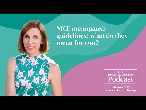 NICE menopause guidelines: what do they mean for you? | The Dr Louise Newson Podcast