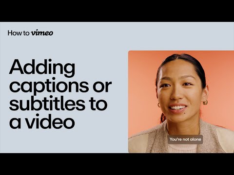 How to add captions or subtitles to your video on Vimeo