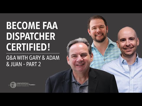 Earn your FAA Dispatcher Certification! Q&A with Gary, Adam & Juan - PT 2