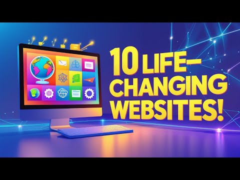 10 Websites You Didn’t Know Could Change Your Life