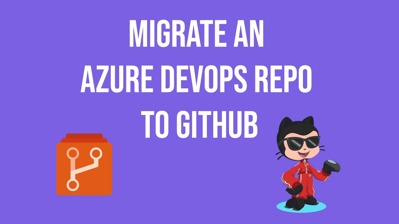 Migrate an Azure DevOps Repo to GitHub | 2022