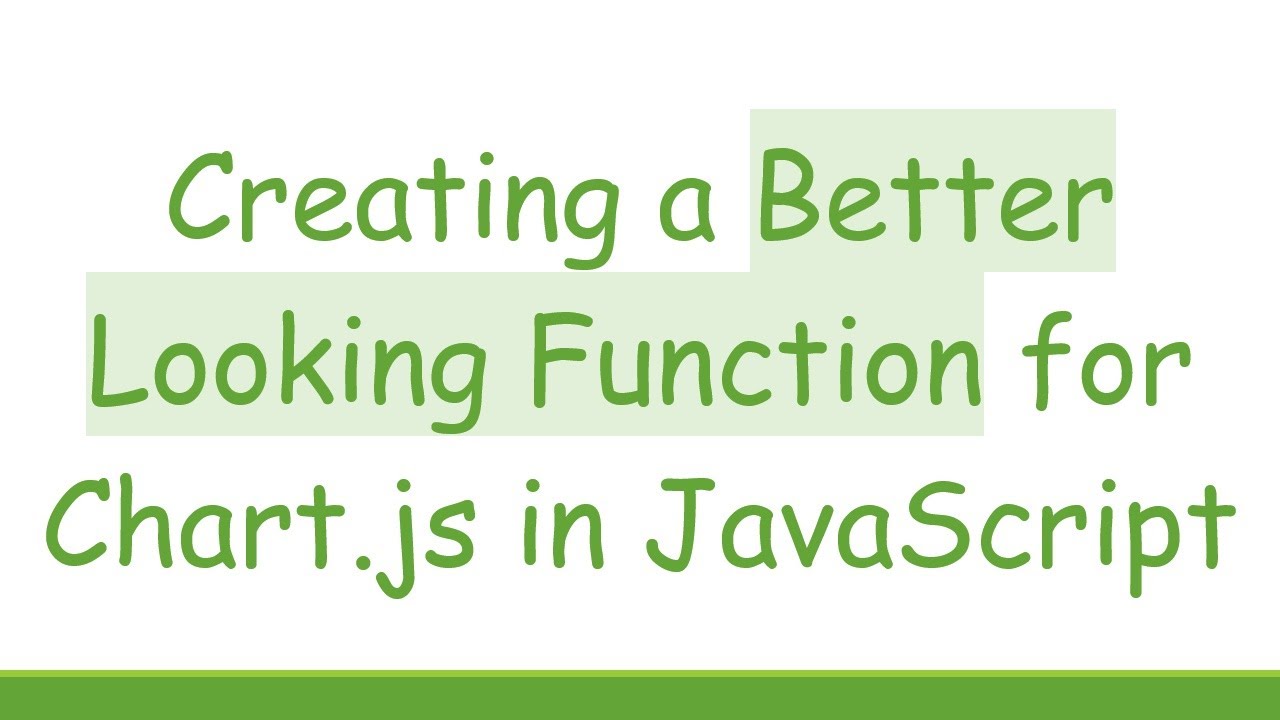 Creating a Better Looking Function for Chart.js in JavaScript