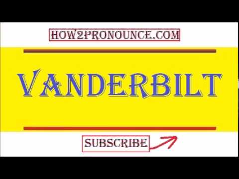 How To Pronounce VANDERBILT