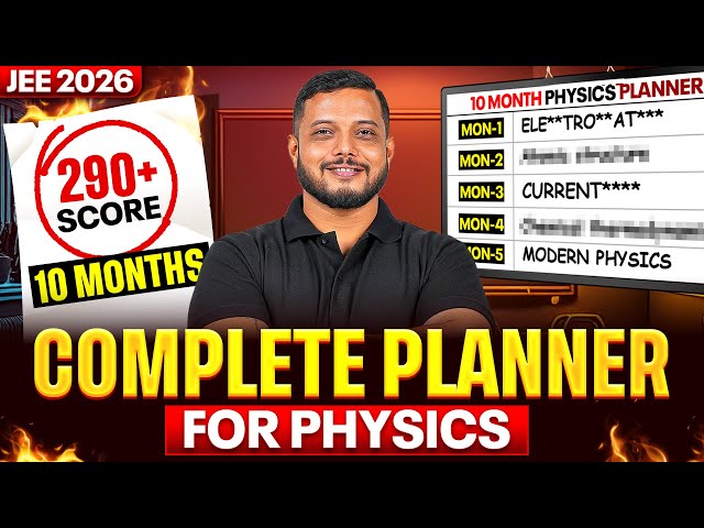 Complete Physics Planner for JEE 2026: Achieve 290+ in 10 Months ...