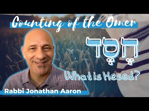 What does Hesed mean? Counting of the Omer 2022