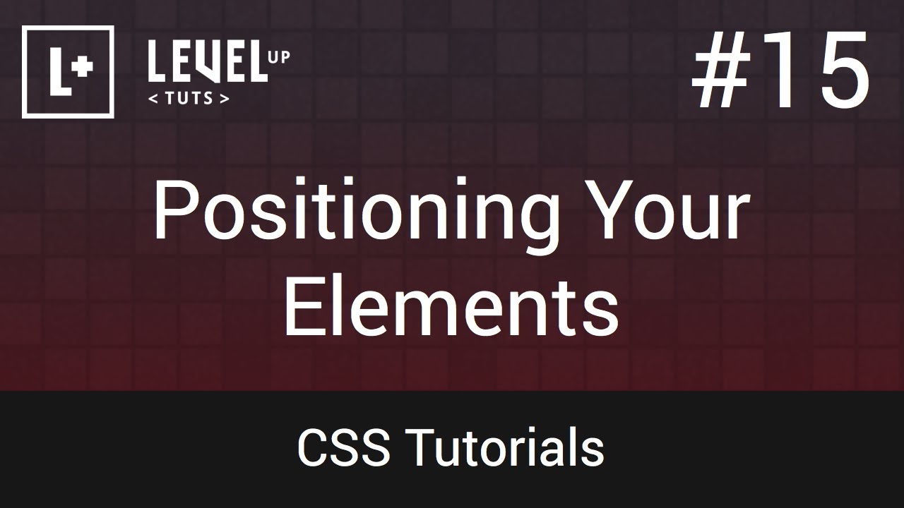 CSS Tutorials #15 - Positioning Your Elements