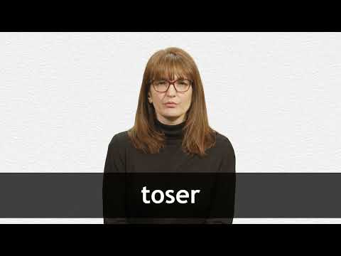English Translation of “TOSER” | Collins Spanish-English Dictionary