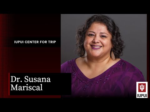 IUPUI Center for TRIP Scholar of the Month (October 2023) - Susana Mariscal