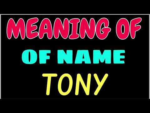 What does the name TONY mean | TONY meaning in english | Meaning of name TONY