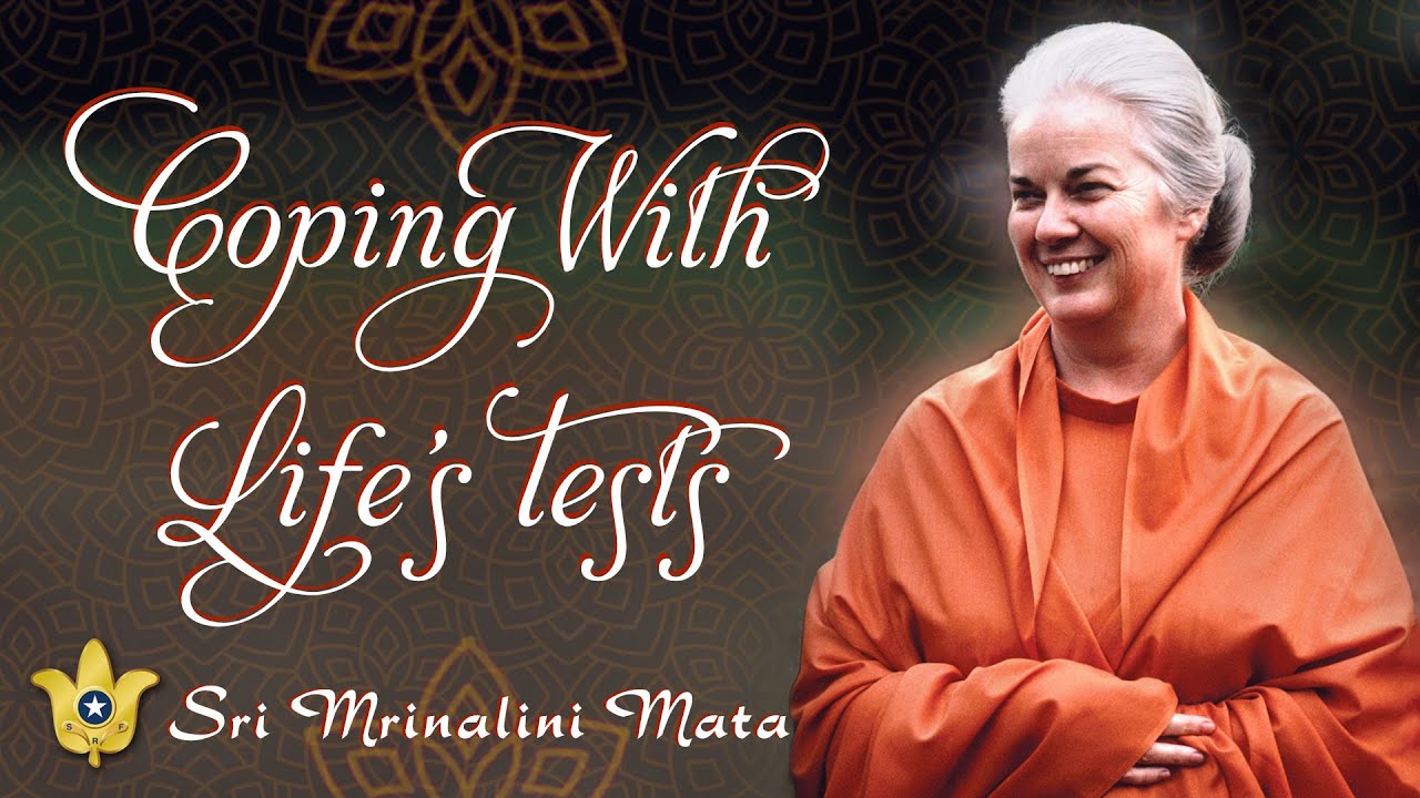 Coping With Life’s Tests | Sri Mrinalini Mata