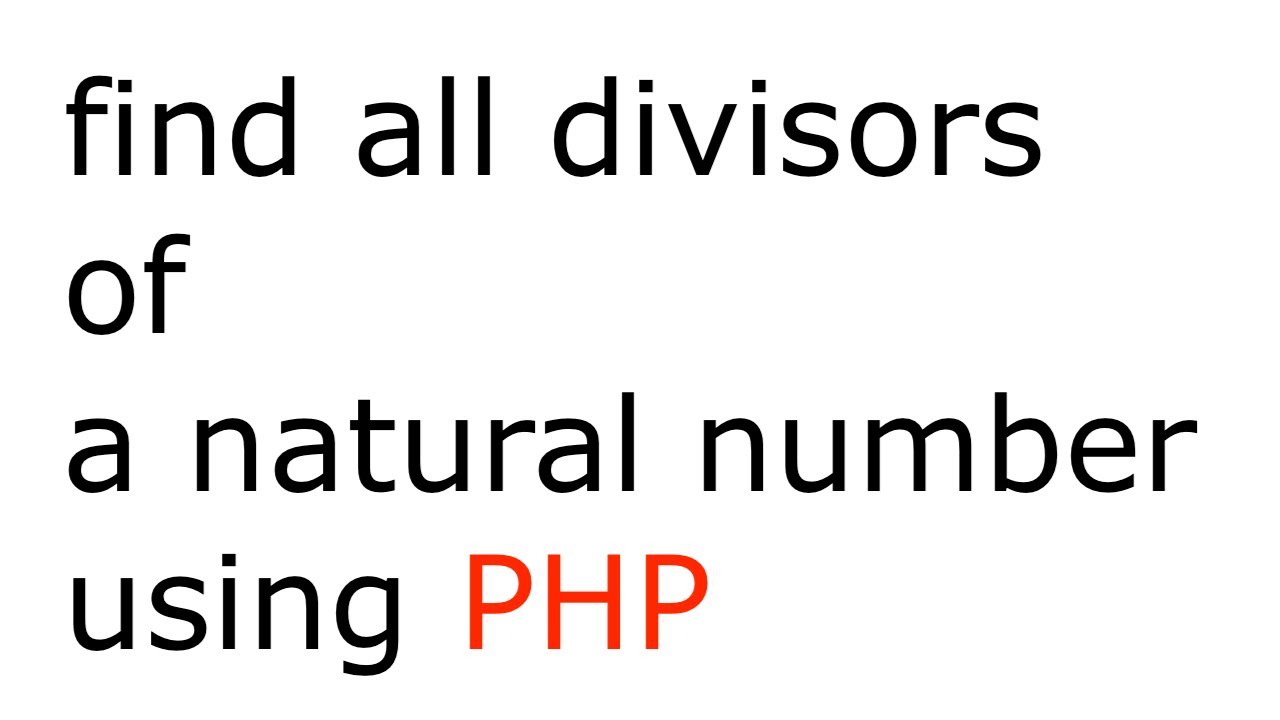PHP function that finds all divisors of a number | is_integer(), for loop