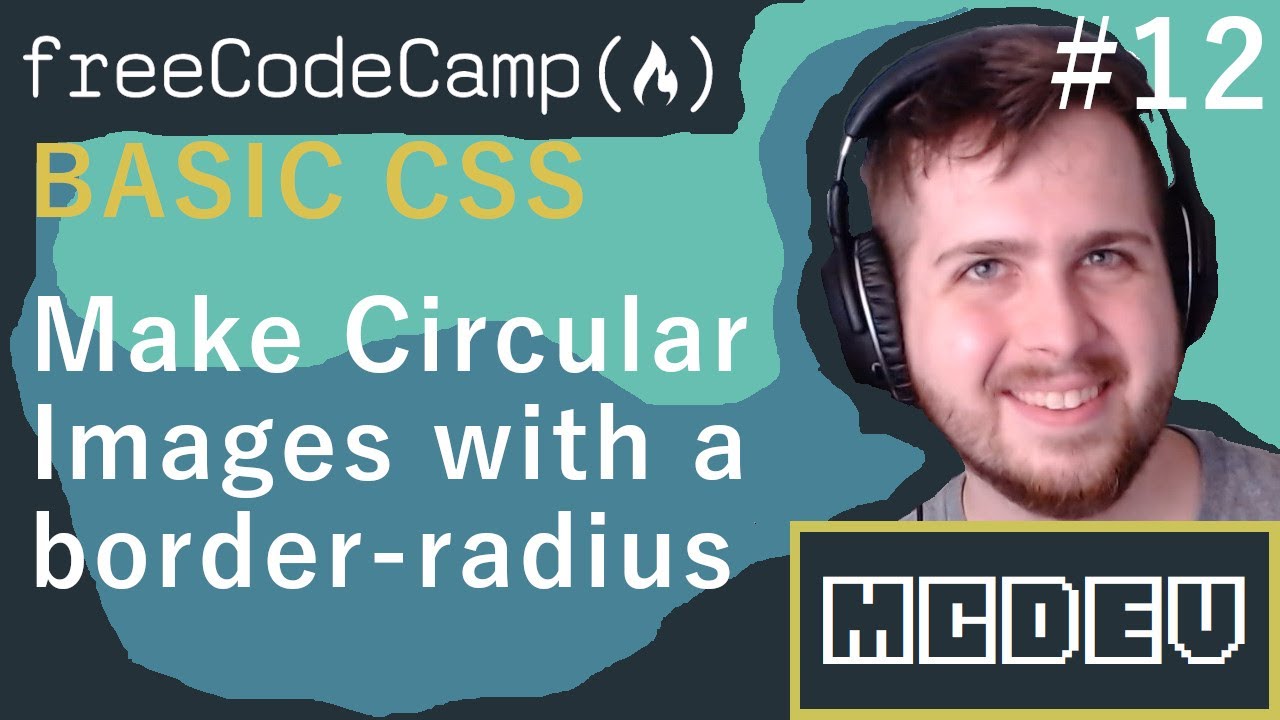 #12 Make Circular Images with a border-radius | Basic CSS | Solution + Overview