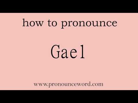 Gael. How to pronounce the english word Gael .Amazing resource. Learn from me.