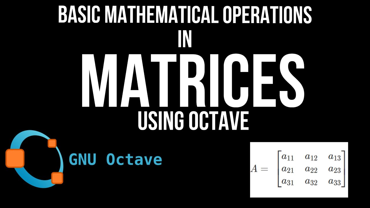1.Matrices | Octave | Basic mathematical operation in matrices using octave | octave coding