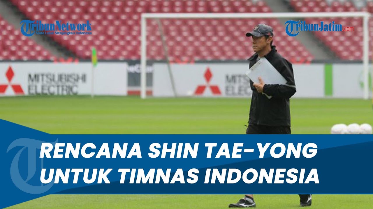 Bidik Sejarah Tiket Piala Dunia, Ini Rencana Besar Shin Tae-yong untuk Timnas Indonesia - Tribun ...