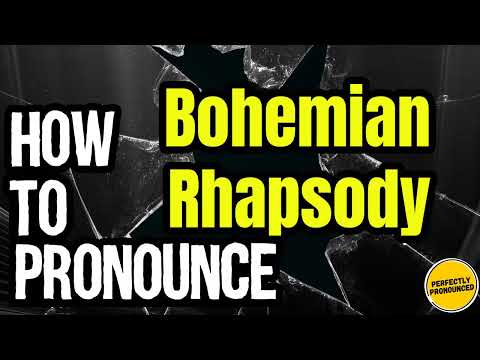 How To Pronounce Bohemian Rhapsody? (CORRECTLY) Meaning & Pronunciation