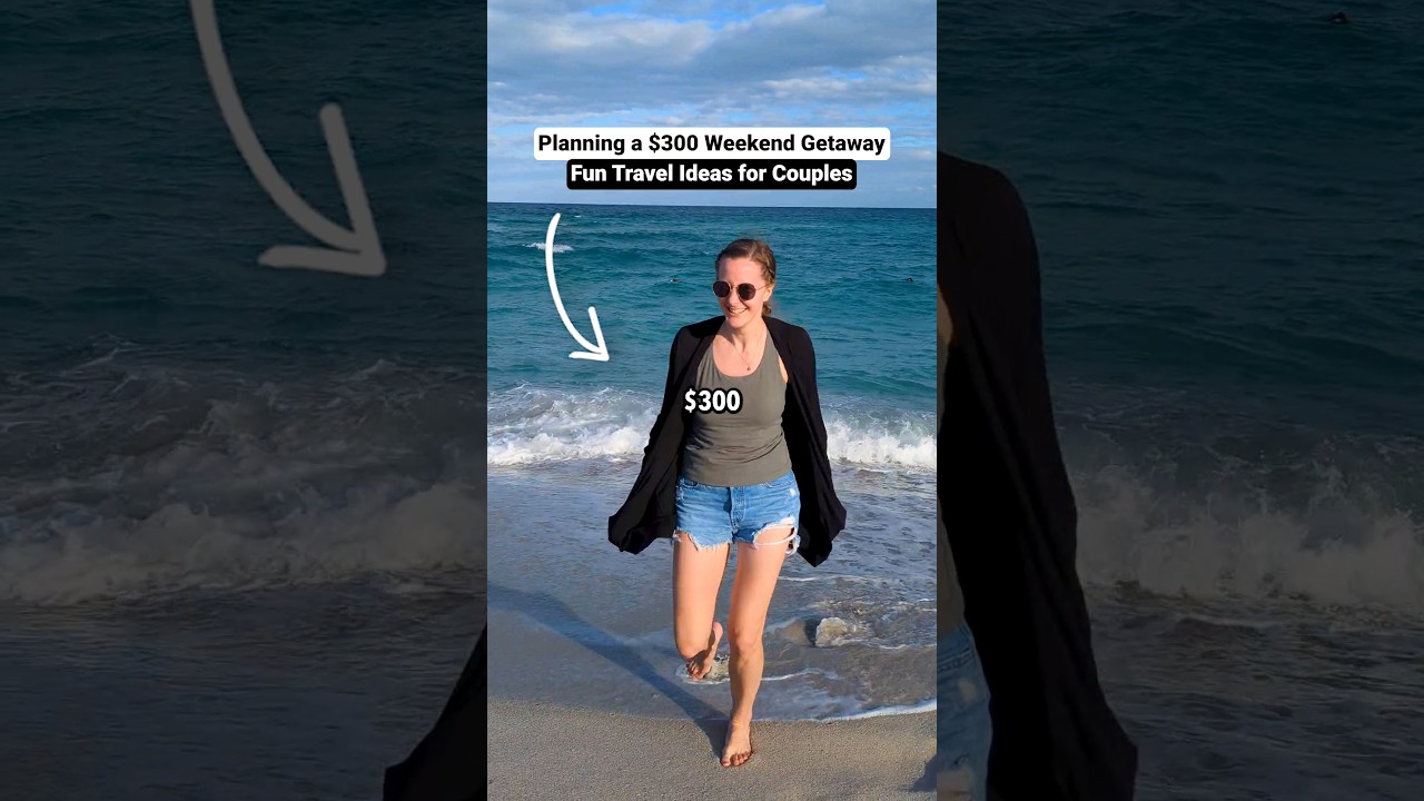 How to Plan a $300 Weekend Getaway