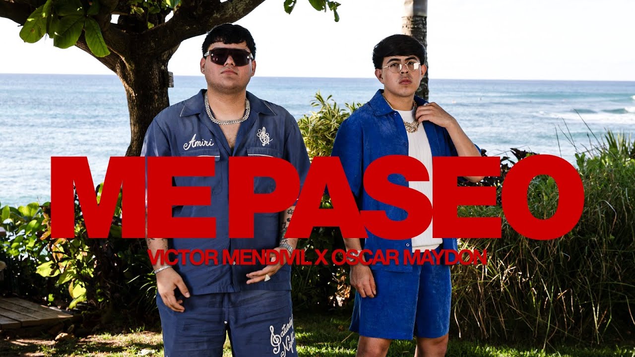 Victor Mendivil x Oscar Maydon - Me Paseo (Video Oficial)