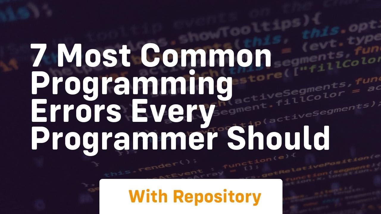 7 most common programming errors every programmer should