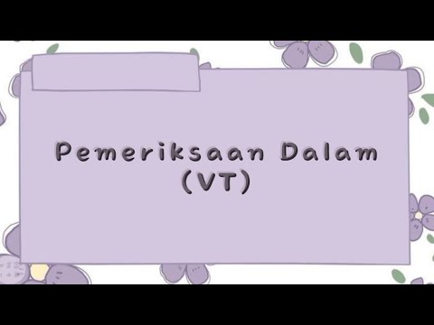Tindakan Pemeriksaan Dalam (VT)