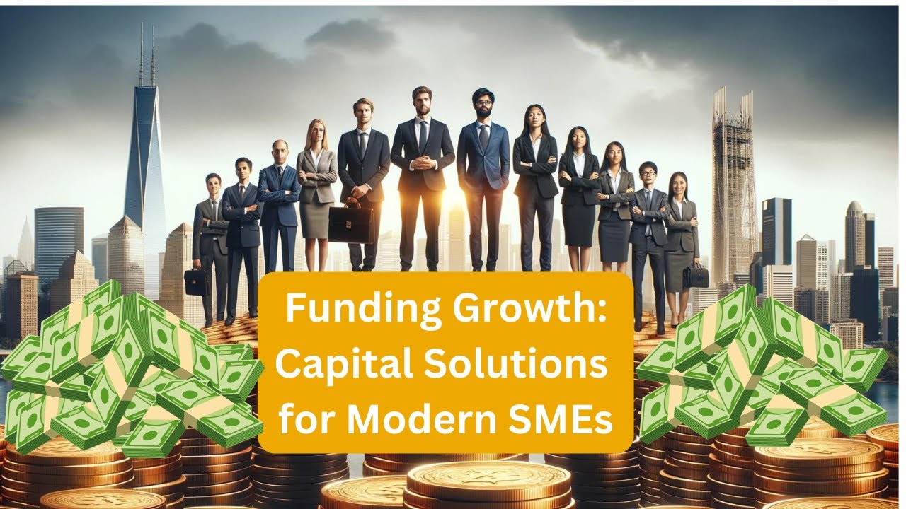 Funding Growth: 4 Innovative Capital Solutions for Modern SMEs to Thrive