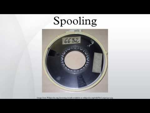 Spooling