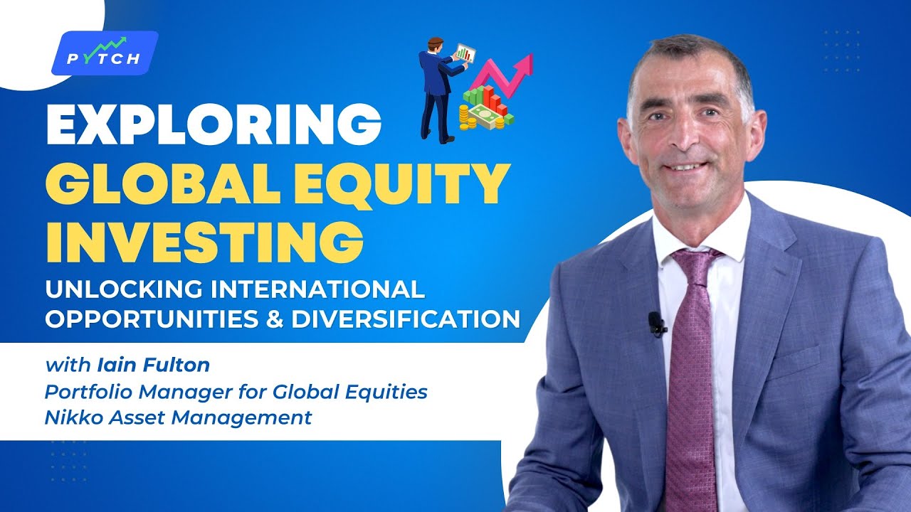 Exploring Global Equity Investing: Unlocking International Opportunities and Diversification