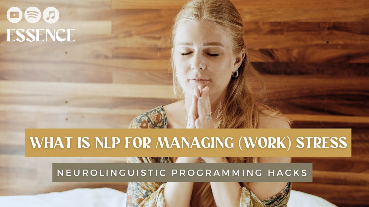 What is NLP (Neurolinguistic Programming) for Managing (Work) Stress
