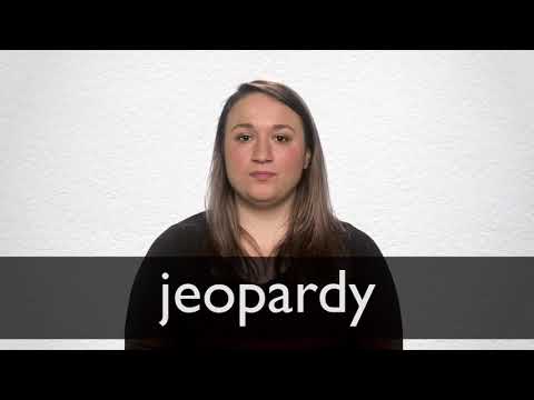 JEOPARDY definition and meaning | Collins English Dictionary