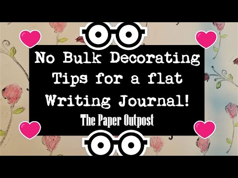 Flat Writing Junk Journal! More Ideas & Tips! Decorating without added bulk! The Paper Outpost:)