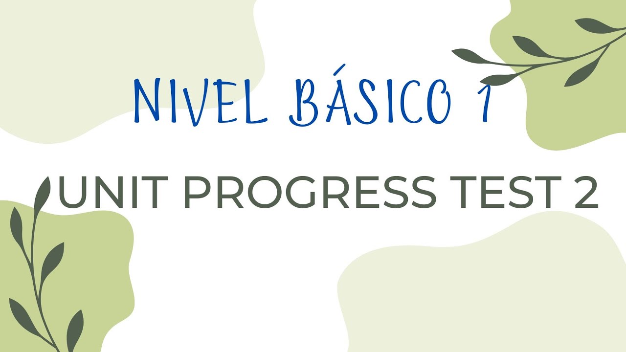 BÁSICO 1   UNIT PROGRESS TEST 2