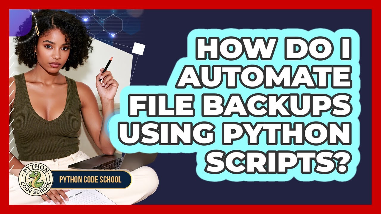 How Do I Automate File Backups Using Python Scripts? - Python Code School