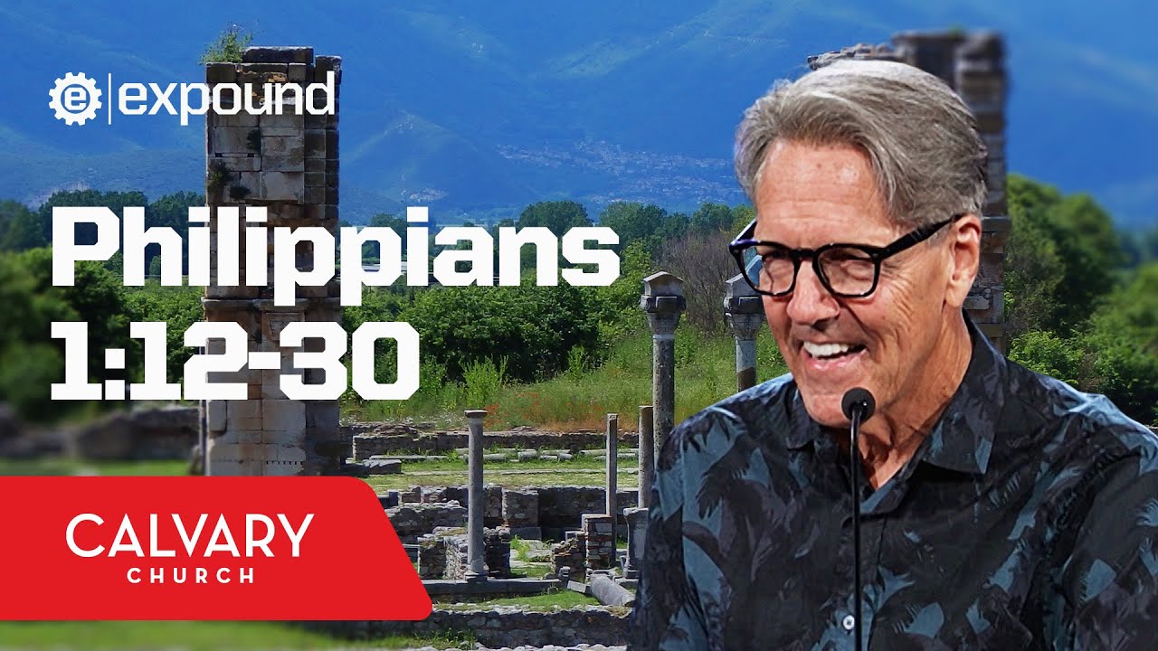 Philippians 1:12-30 - Skip Heitzig