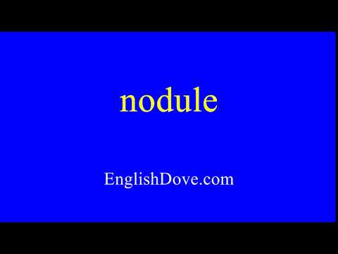 How to pronounce nodule in American English.