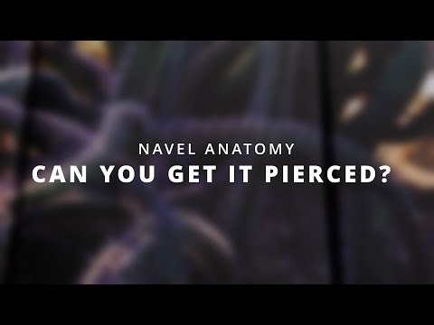 Navel Piercing Anatomy, Can You Get It Pierced??