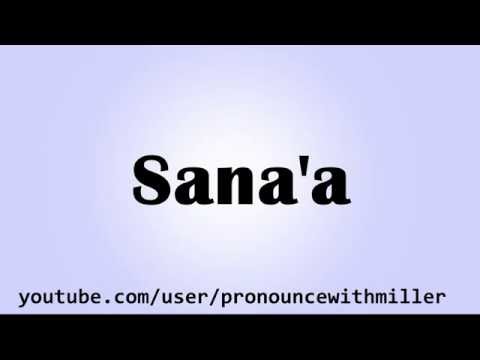 How To Pronounce "Sana'a"