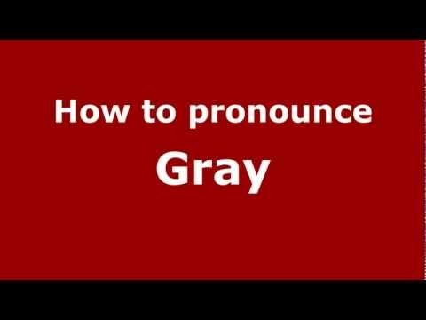 How to Pronounce Gray - PronounceNames.com