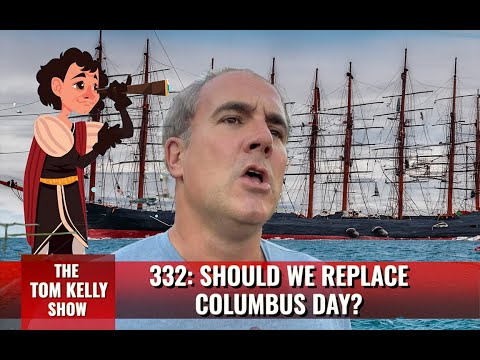 332: Should We Replace Columbus Day? – Tom Kelly