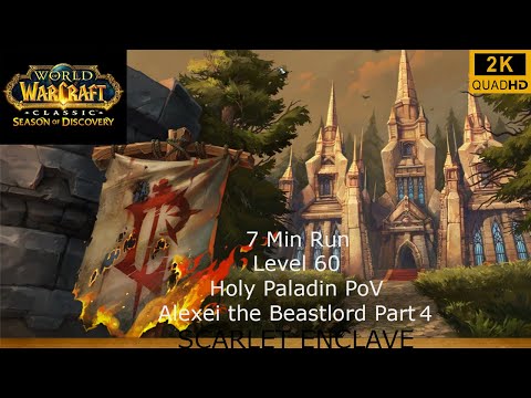 Season of Discovery | Scarlet Enclave Raid | Alexei the Beastlord 7 Min Part 4 | Holy Paladin PoV