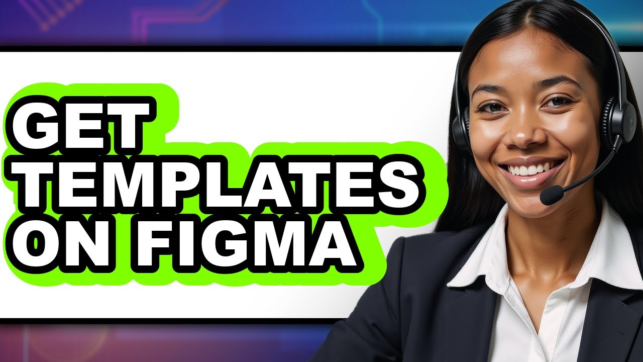 How to Get Templates on Figma - Step By Step