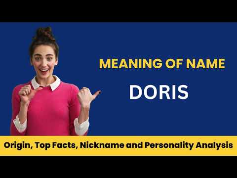 Doris Name Facts, Meaning, Personality, Nickname, Origin, Popularity, Similar Names and Poetry