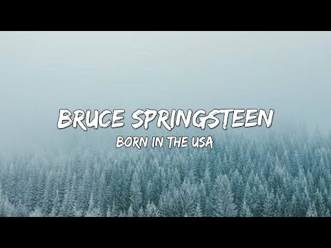 Bruce Springsteen - Born In The USA (Lyrics) π΅