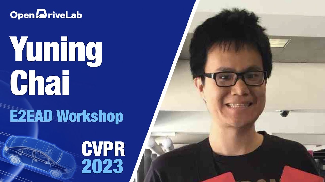 CVPR23 E2EAD | Yuning Chai, Invited Talk