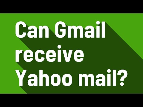 Can Gmail receive Yahoo mail?