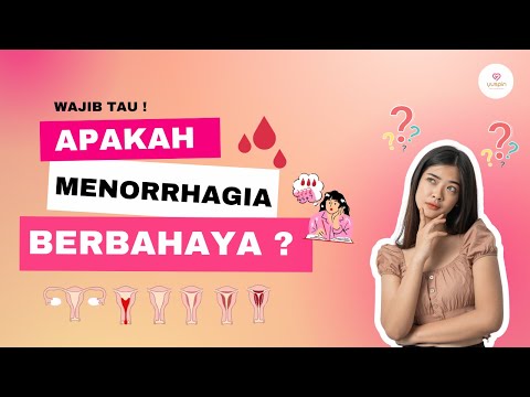 Apakah Menorrhagia Berbahaya ? - 2024