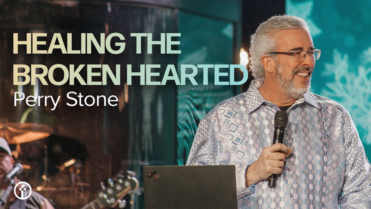 Healing the Broken Hearted by Perry Stone | Free Chapel