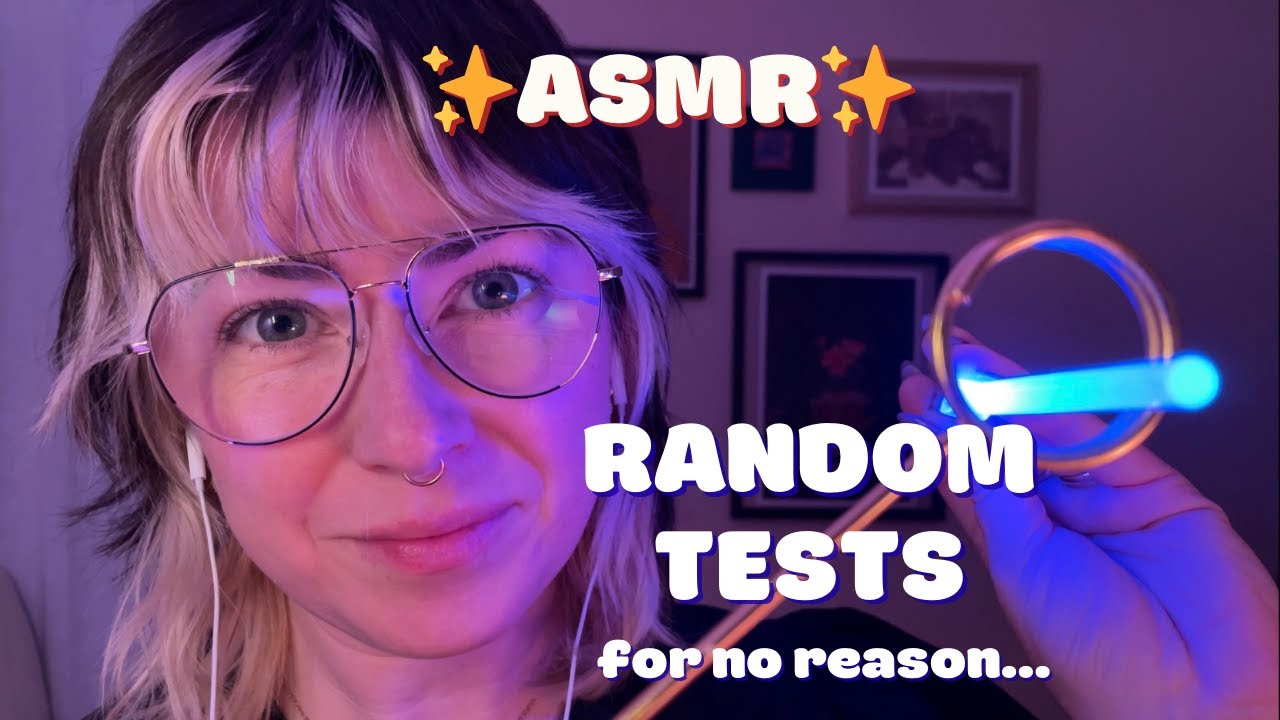 Running Random Tests on You for No Reason (ASMR)