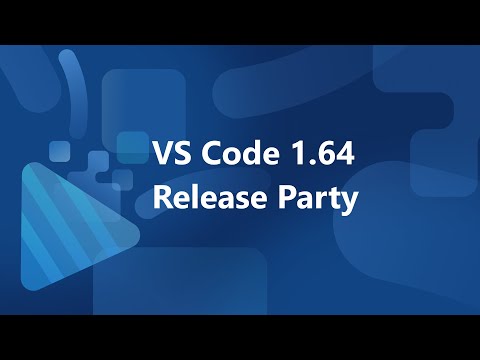 🎉 VS Code 1.64 Release Party